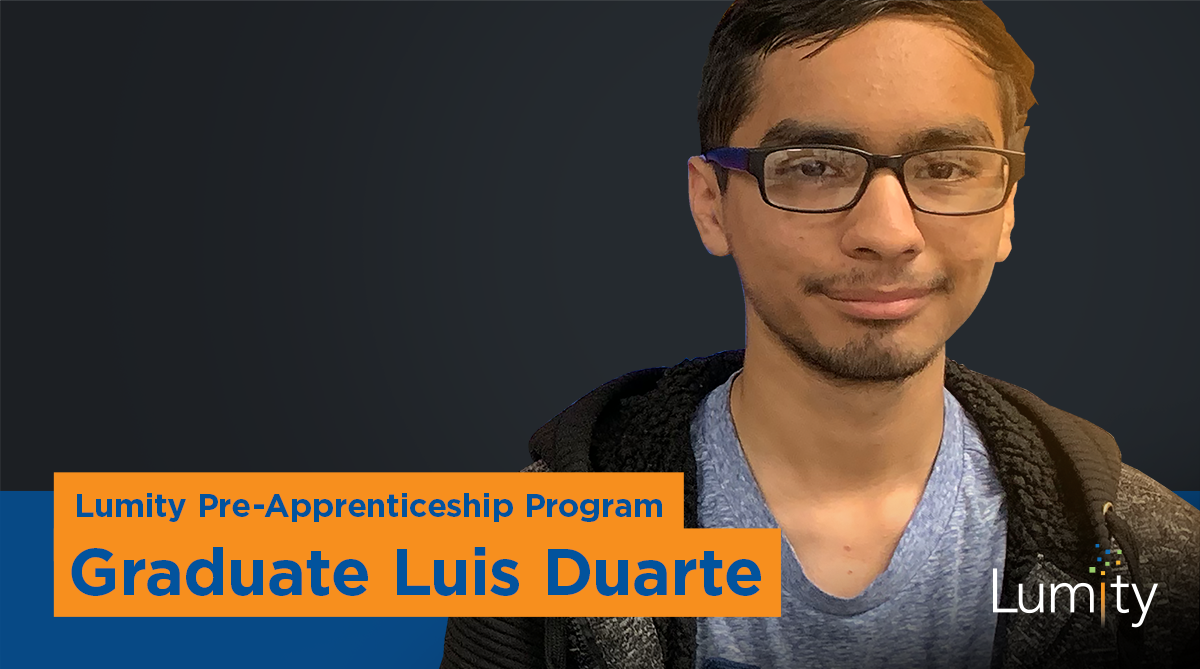 Lumity Pre-Apprenticeship Program Graduate Luis Duarte—New skills leads ...